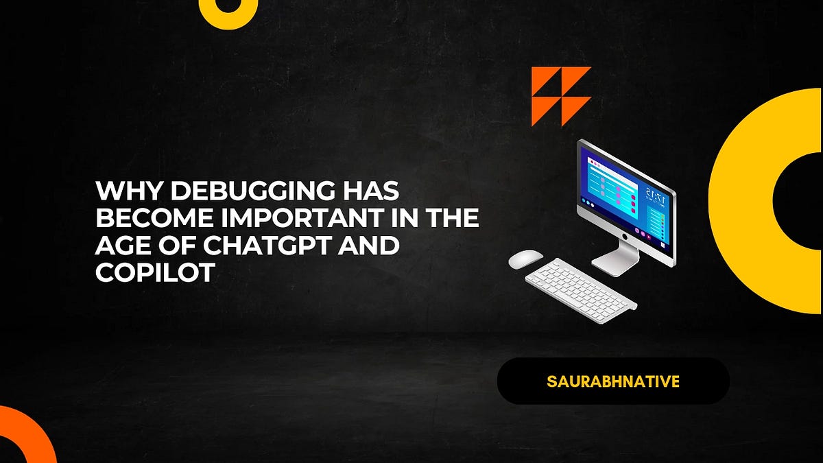 Warum Debugging Im Zeitalter Von ChatGPT Und Copilot Wichtig Geworden ... Warum Debugging Im Zeitalter Von ChatGPT Und Copilot Wichtig Geworden ...